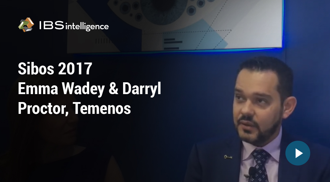 Sibos 2017: Emma Wadey & Darryl Proctor, Temenos - IBS Intelligence