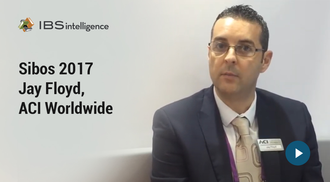 Sibos 2017: Jay Floyd, ACI Worldwide - IBS Intelligence