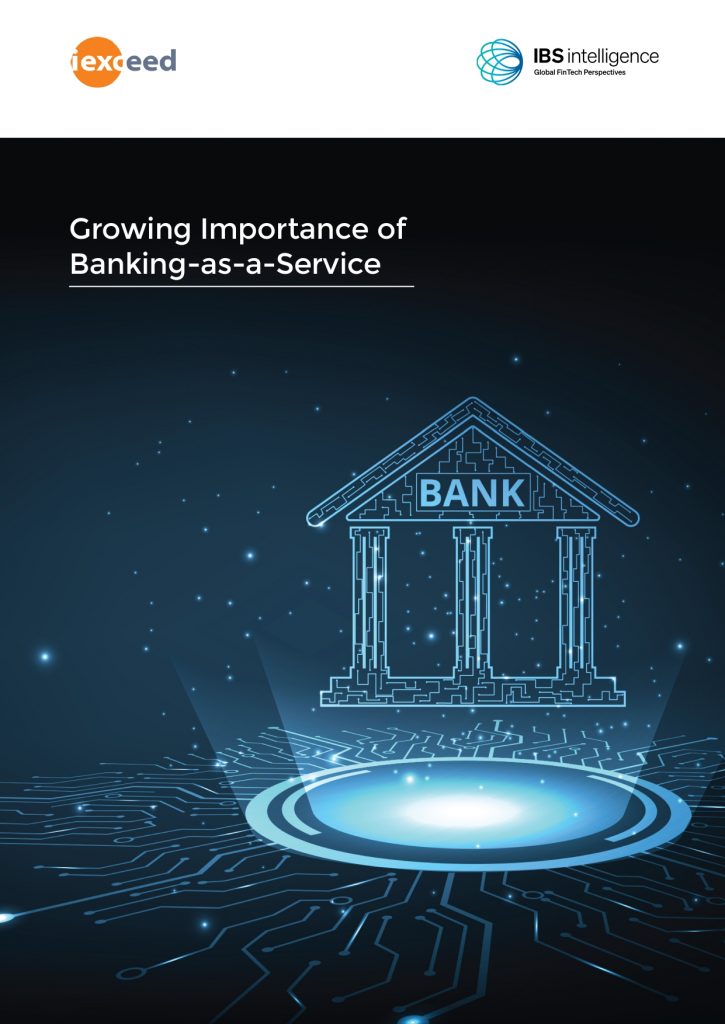 Growing Importance of Banking-as-a-Service - IBS Intelligence