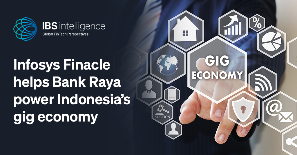 Infosys Finacle helps Bank Raya power Indonesia’s gig economy - IBS ...